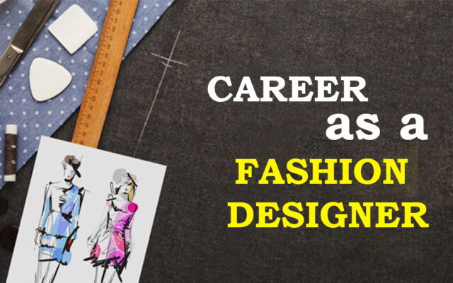 Career as a Fashion Designer | How To Build a Career In Fashion Design